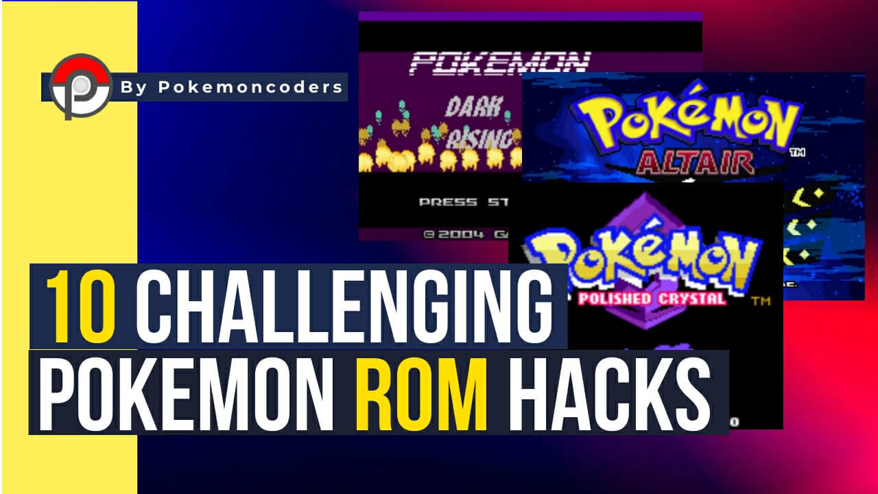 10 Most Challenging Pokemon ROM Hacks To Try Out In 2024 | PokemonCoders