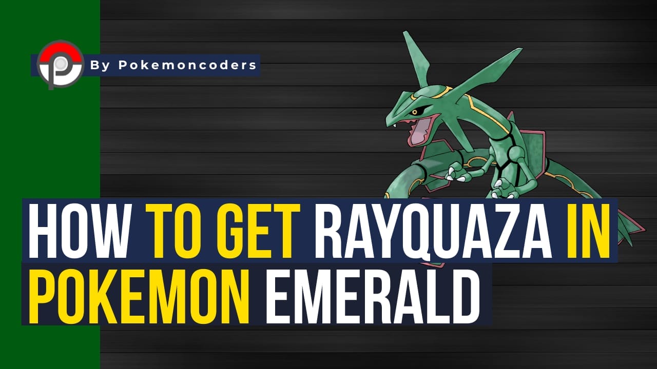 How To Get Rayquaza In Pokemon Emerald: A Complete Guide | PokemonCoders