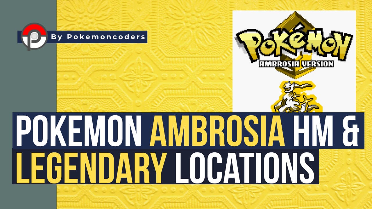 Pokemon Ambrosia Guide: All Legendaries And HM Locations | PokemonCoders