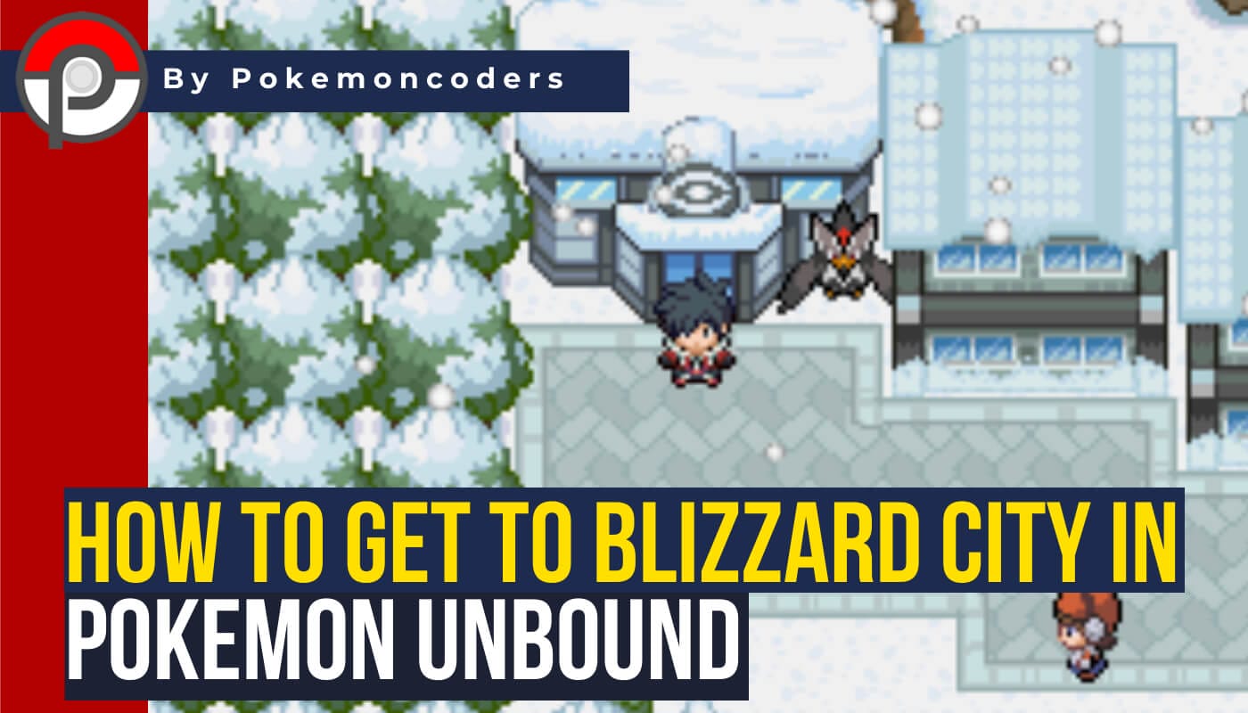 How To Get To Blizzard City In Pokemon Unbound | PokemonCoders