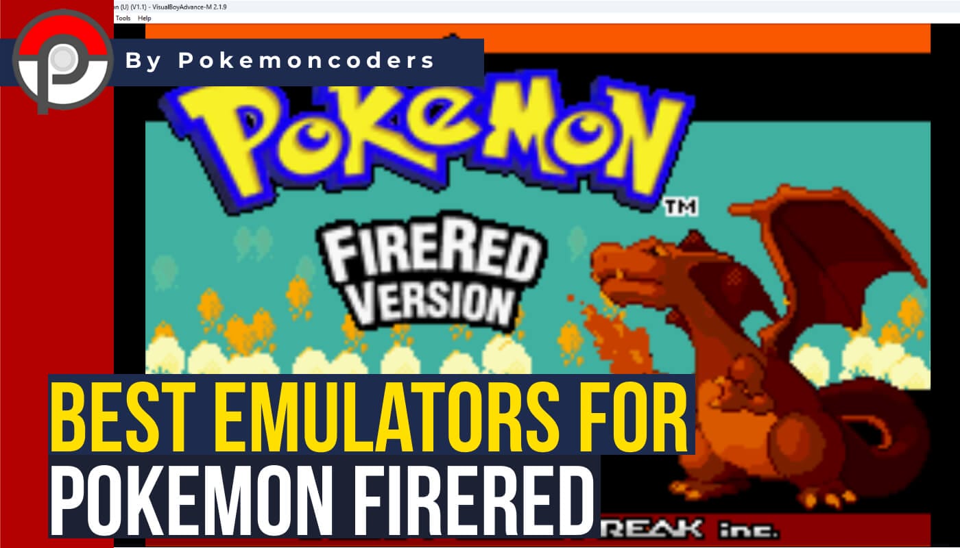 Best Pokemon FireRed Emulators For PC, Mac, & Mobile (Safe & Free ...