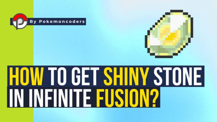 How To Get A Shiny Stone In Pokemon Infinite Fusion | PokemonCoders