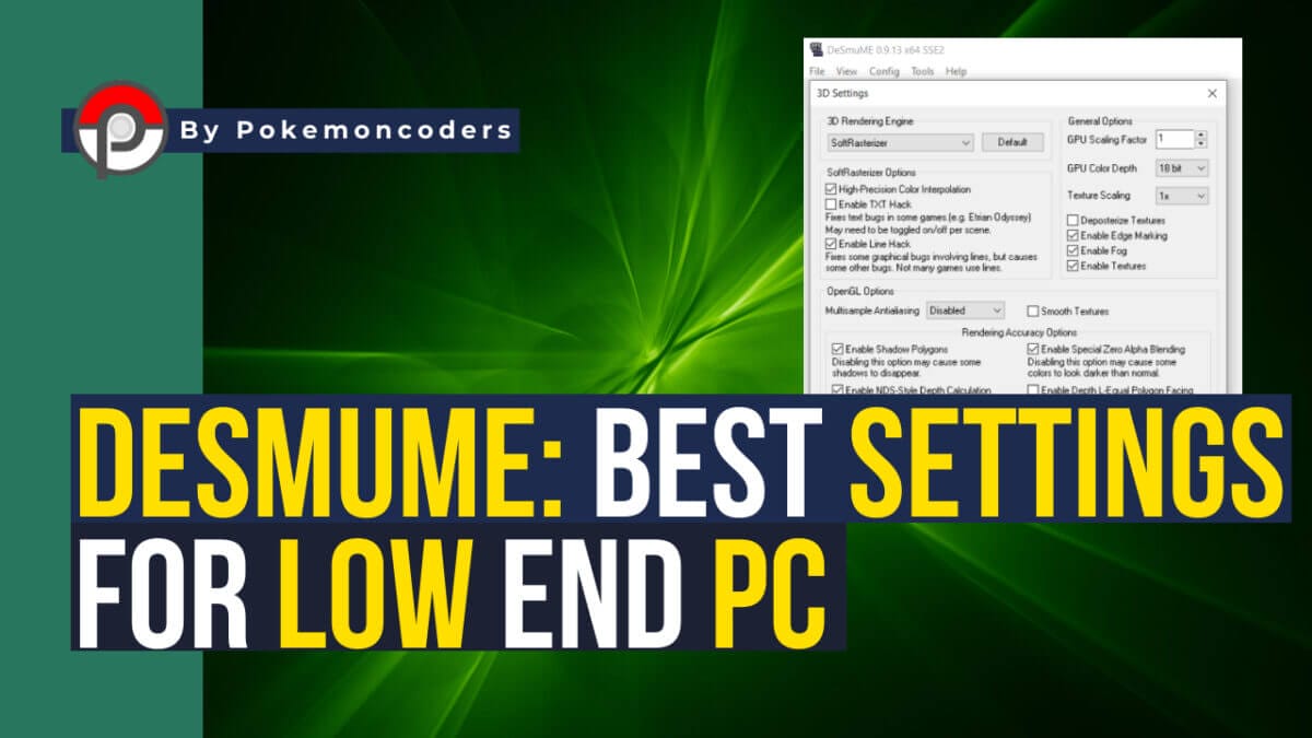 DeSmuME: Best Settings For Low-End PCs | PokemonCoders