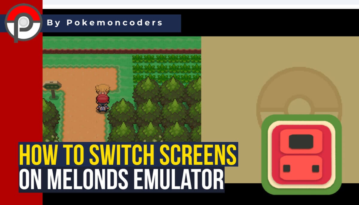 How To Switch Screens On MelonDS | PokemonCoders