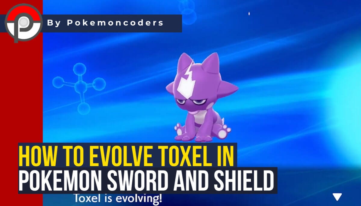 How To Evolve Toxel In Pokemon Sword And Pokemon Shield | PokemonCoders